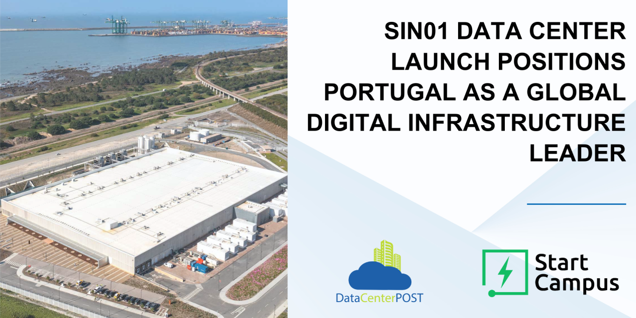 SIN01 Data Center Launch Positions Portugal As A Global Digital ...